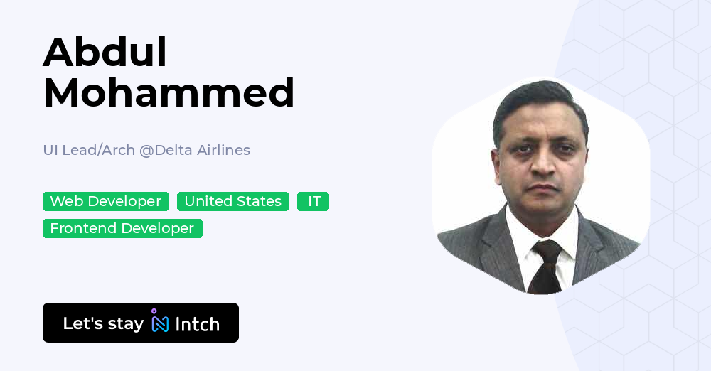 Abdul Mohammed - UI Lead/Arch, Delta Airlines | Intch