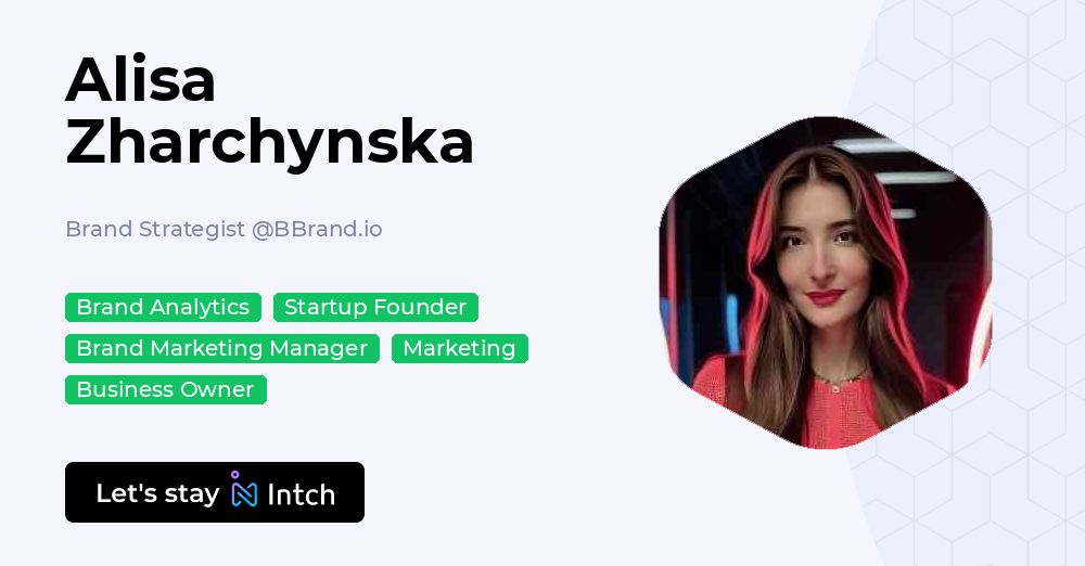 Alisa Zharchynska - Brand Strategist, BBrand.io | Intch