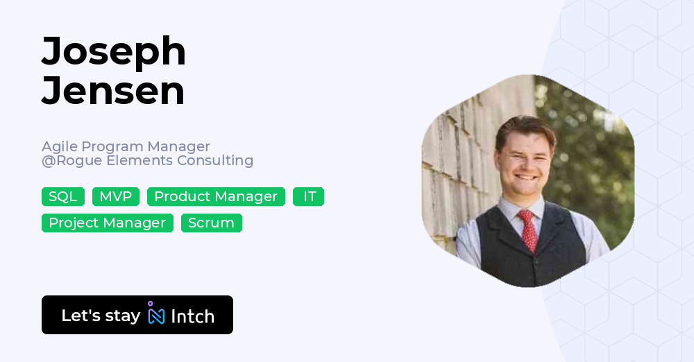 Joseph Jensen - Agile Program Manager, Rogue Elements Consulting | Intch