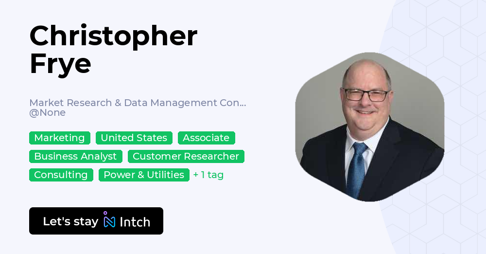 Christopher Frye - Market Research & Data Management Consultant, | Intch