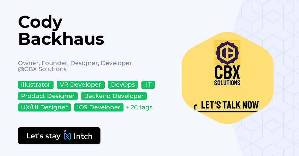 Cody Backhaus - Owner, Founder, Designer, Developer, CBX Solutions | Intch