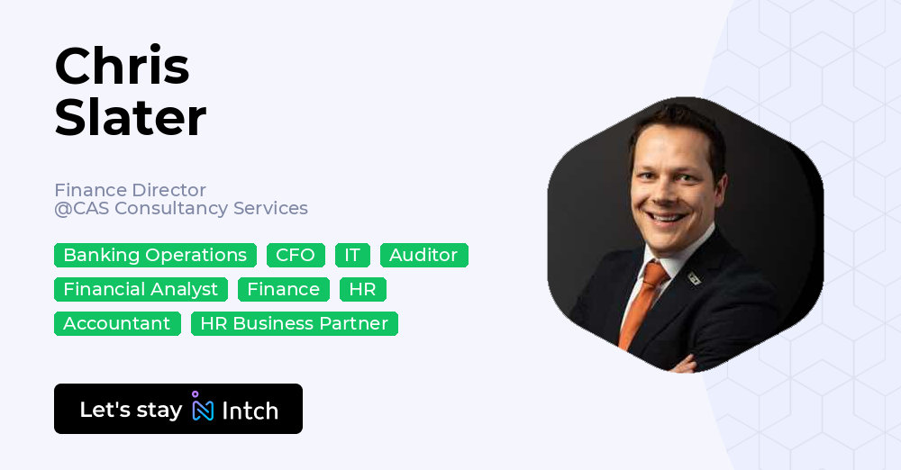 Chris Slater - Finance Director, CAS Consultancy Services | Intch