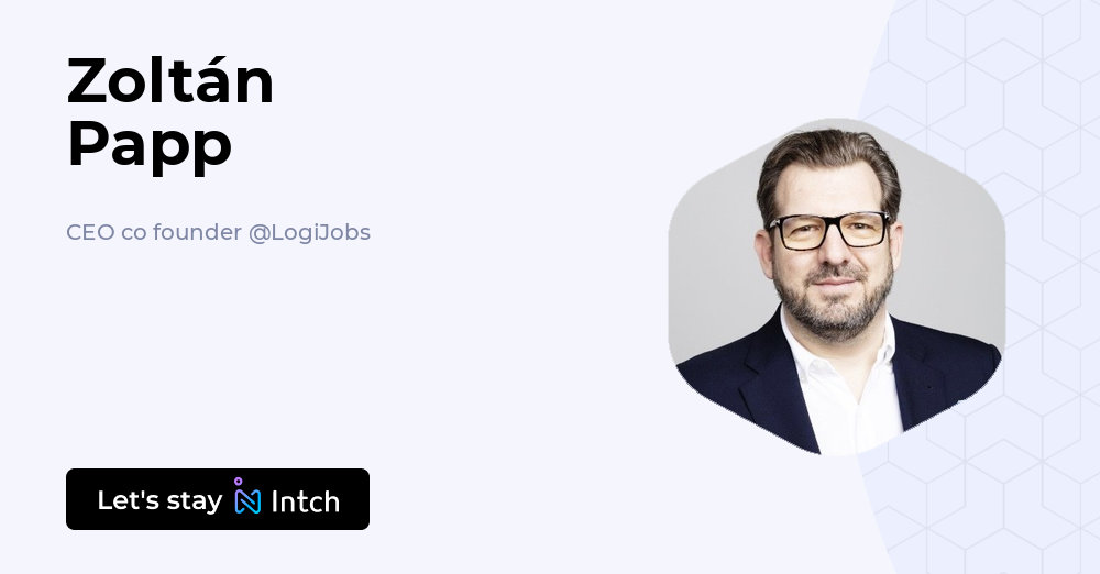 Zoltán Papp - CEO co founder, LogiJobs | Intch