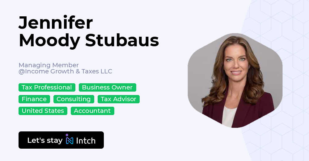 Jennifer Moody Stubaus - Managing Member, Income Growth & Taxes LLC | Intch