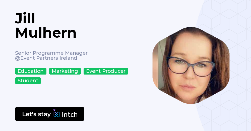 Jill Mulhern - Senior Programme Manager, Event Partners Ireland | Intch