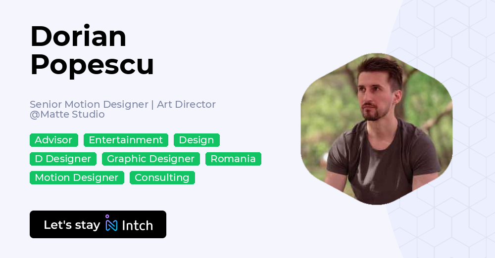 Dorian Popescu - Senior Motion Designer | Art Director, Matte Studio | Intch