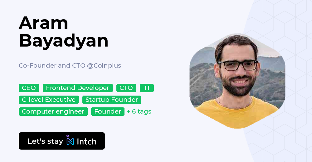 Aram Bayadyan - Co-Founder and CTO, Coinplus | Intch