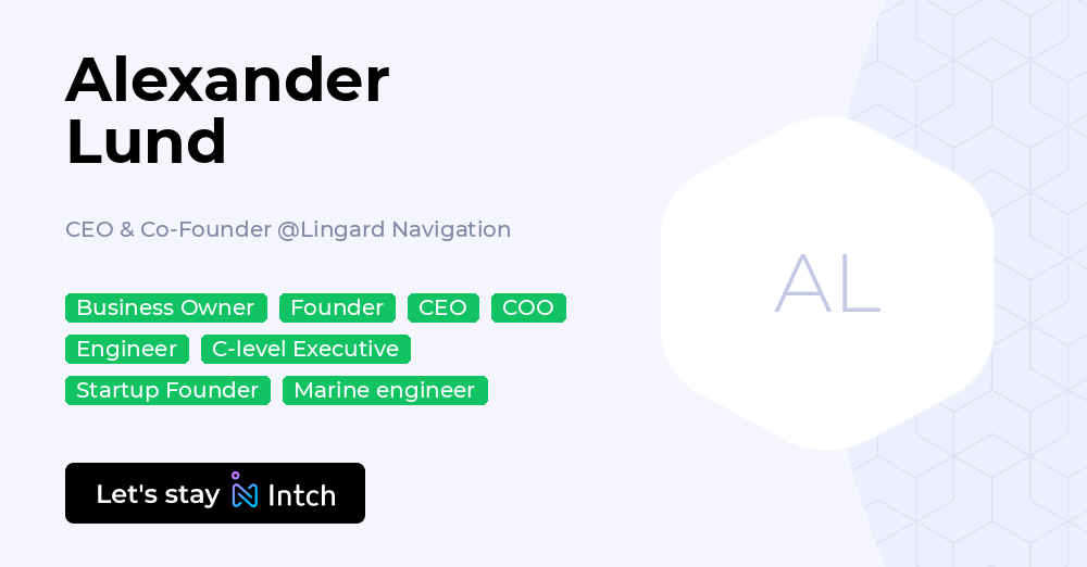 Alexander Lund - CEO & Co-Founder, Lingard Navigation | Intch