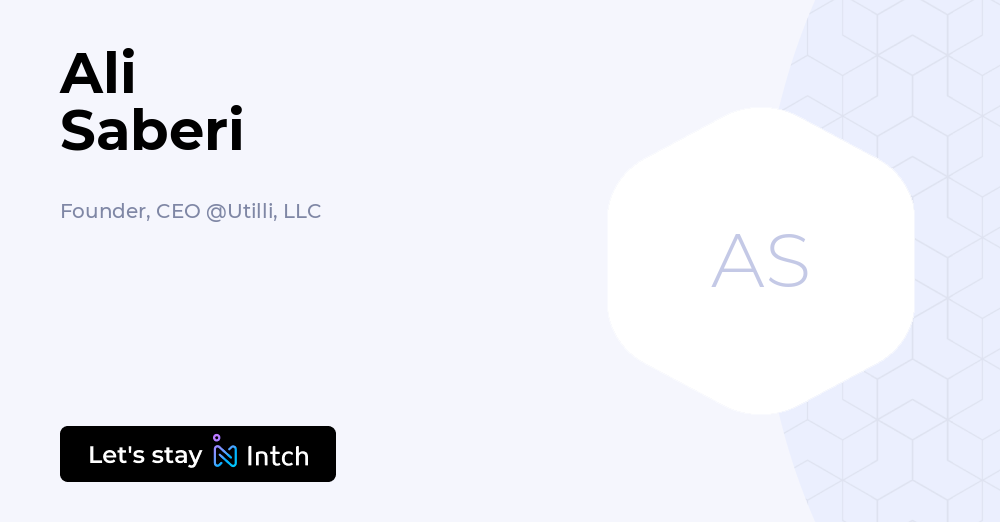Ali Saberi - Founder, CEO, Utilli, LLC | Intch