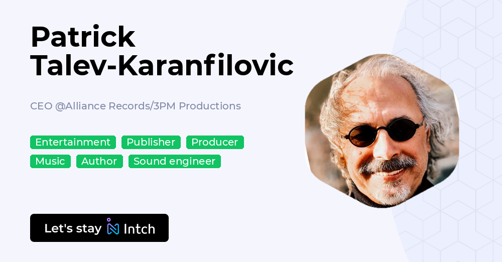 Patrick Talev-Karanfilovic - CEO, Alliance Records/3PM Productions | Intch
