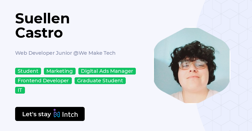 Suellen Castro - Web Developer Junior, We Make Tech | Intch