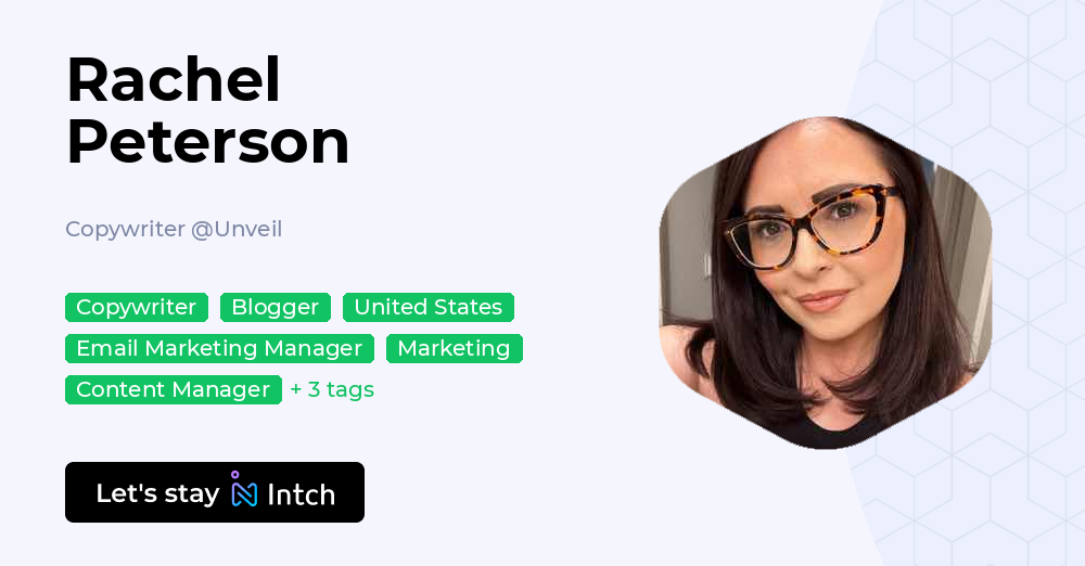 Rachel Peterson - Copywriter, Unveil | Intch