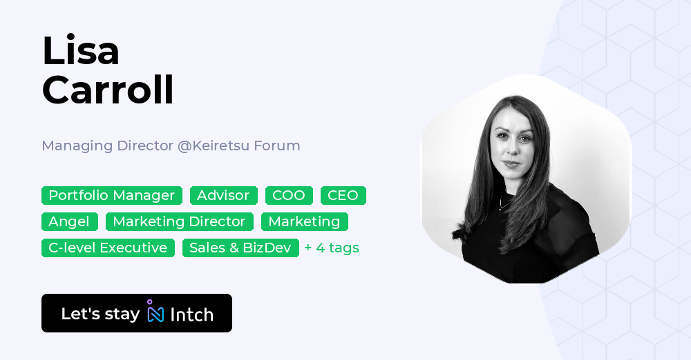 Lisa Carroll - Managing Director, Keiretsu Forum | Intch