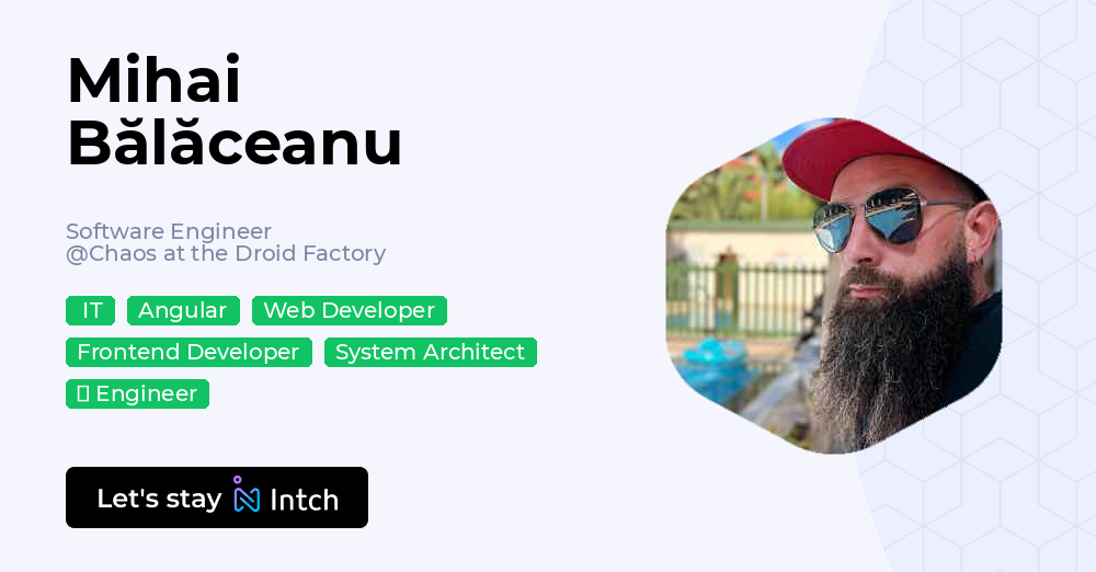 Mihai Bălăceanu - Software Engineer, Chaos at the Droid Factory | Intch