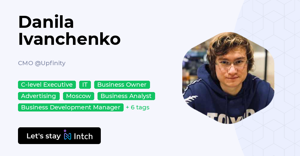 Danila Ivanchenko - CMO, Upfinity | Intch