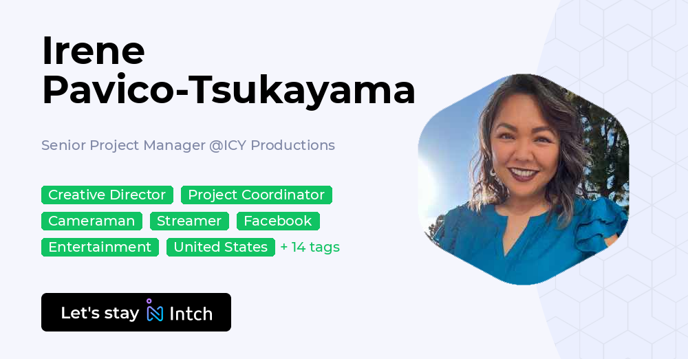 Irene Pavico-Tsukayama - Senior Project Manager, ICY Productions | Intch