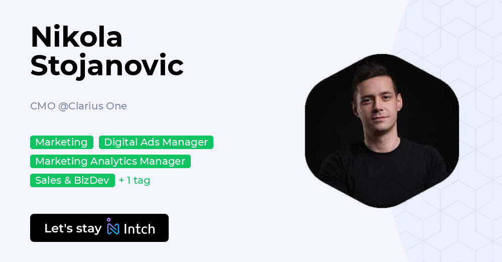 Nikola Stojanovic - CMO, Clarius One | Intch