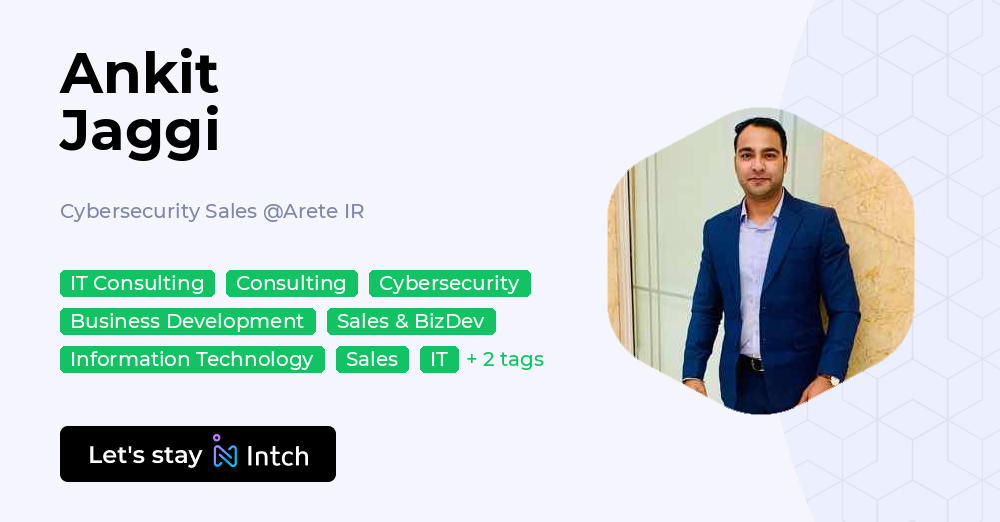 Ankit Jaggi - Cybersecurity Sales, Arete IR | Intch