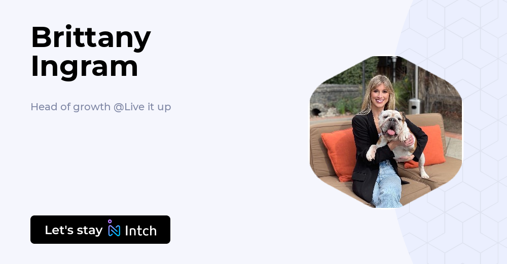 Brittany Ingram - Head of growth, Live it up | Intch