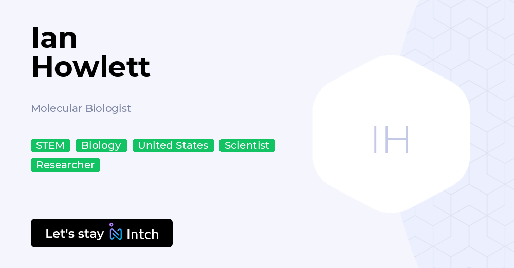 Ian Howlett - Molecular Biologist, | Intch