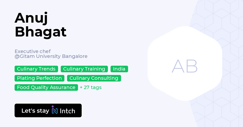 Anuj Bhagat - Executive chef, Gitam University Bangalore | Intch