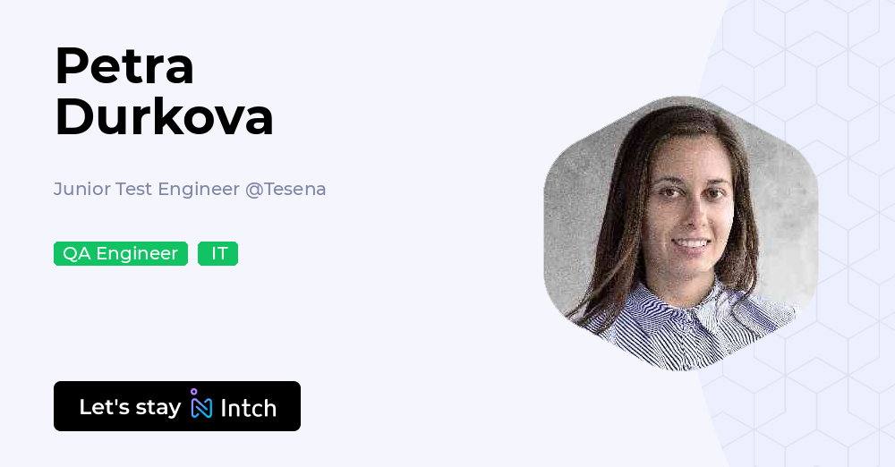 Petra Durkova - Junior Test Engineer, Tesena | Intch