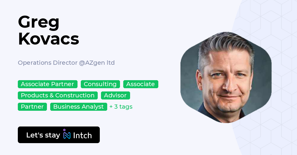 Greg Kovacs - Operations Director, AZgen ltd | Intch