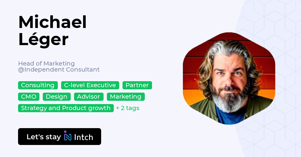Michael Léger - Head of Marketing, Independent Consultant | Intch