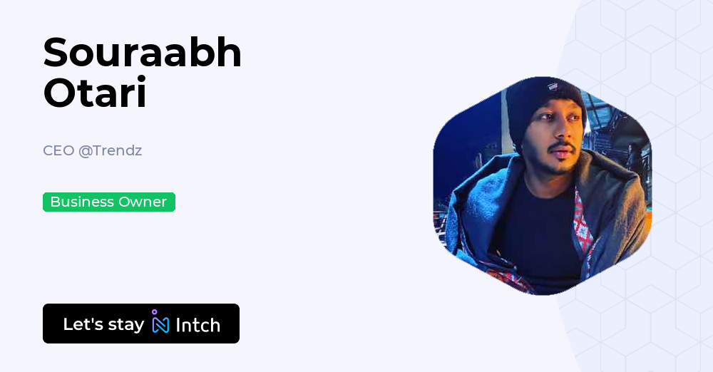 Souraabh Otari - CEO, Trendz | Intch