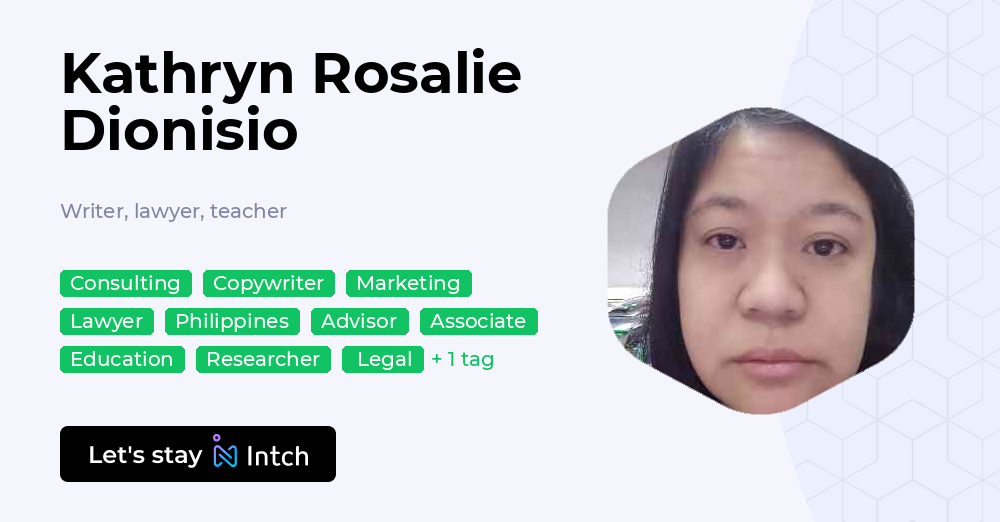 Kathryn Rosalie Dionisio - Writer, lawyer, teacher, | Intch