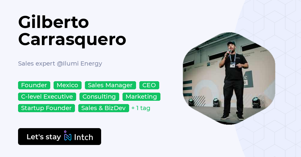 Gilberto Carrasquero - Sales expert, Ilumi Energy | Intch