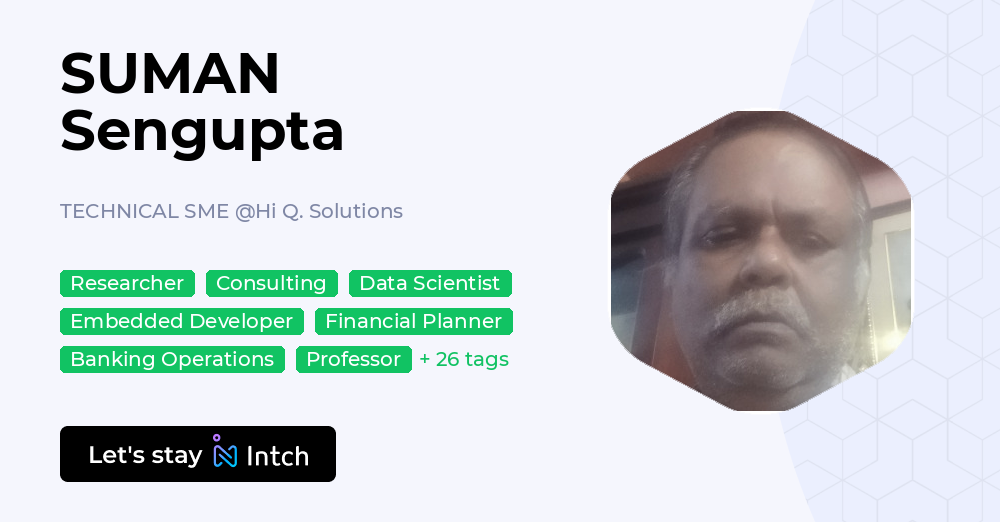 SUMAN Sengupta - TECHNICAL SME, Hi Q. Solutions | Intch