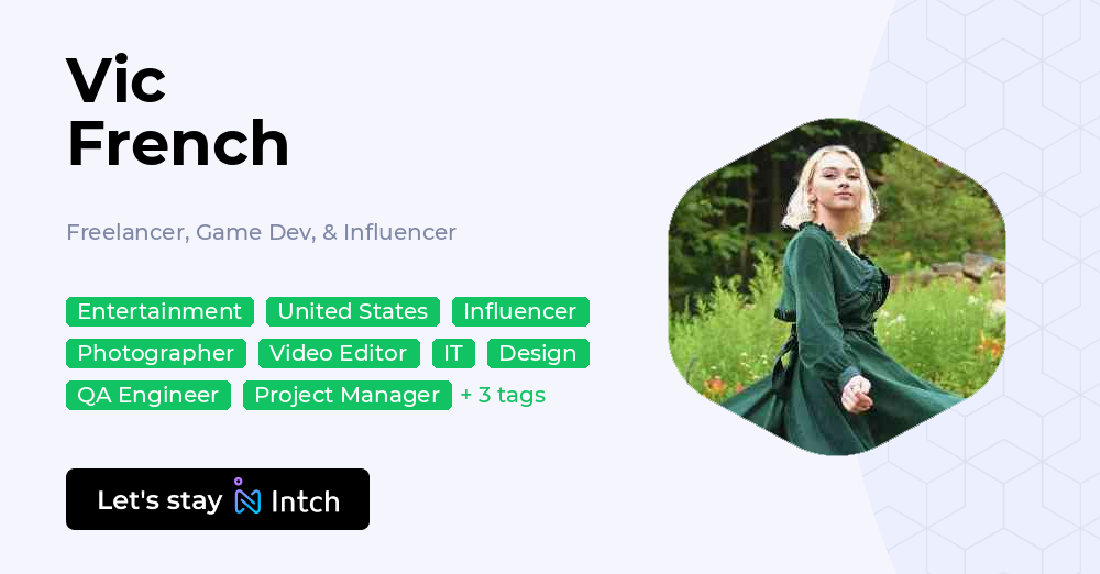 Vic French - Freelancer, Game Dev, & Influencer, | Intch