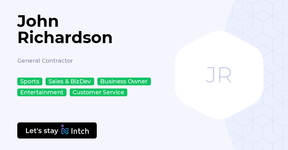 John Richardson - General Contractor, | Intch