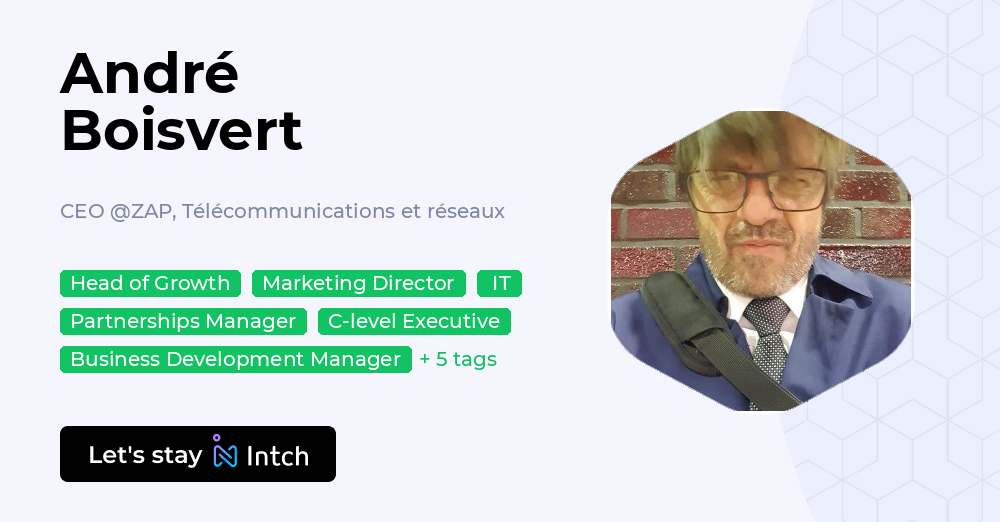 André Boisvert - CEO, ZAP, Télécommunications et réseaux | Intch