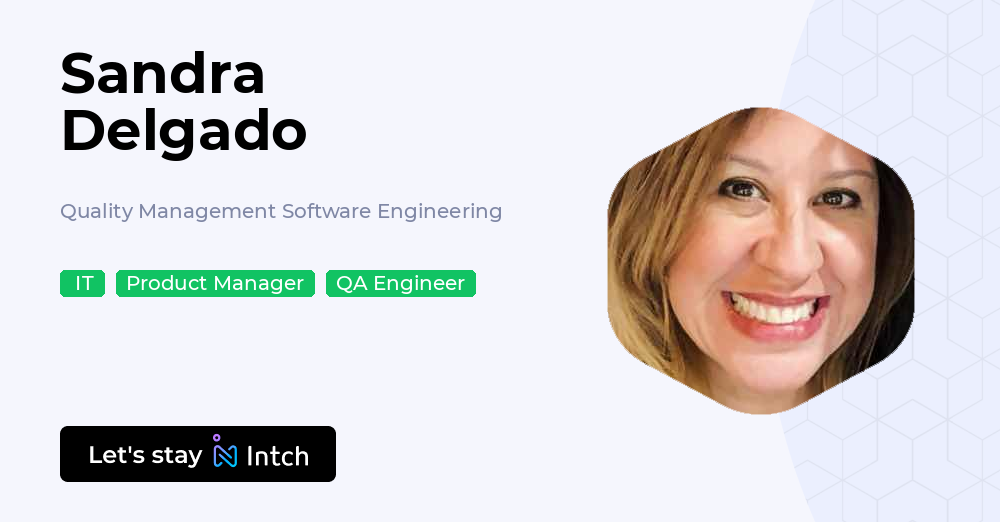 Sandra Delgado - Quality Management Software Engineering, | Intch