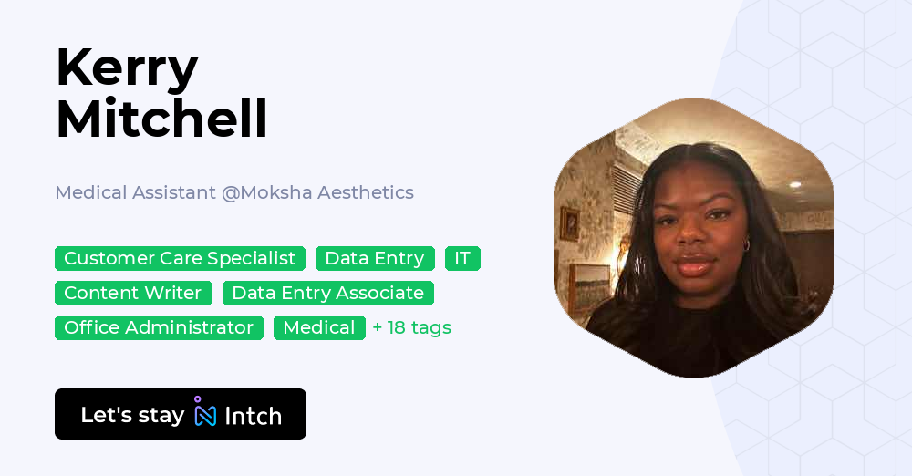 Kerry Mitchell - Medical Assistant, Moksha Aesthetics | Intch