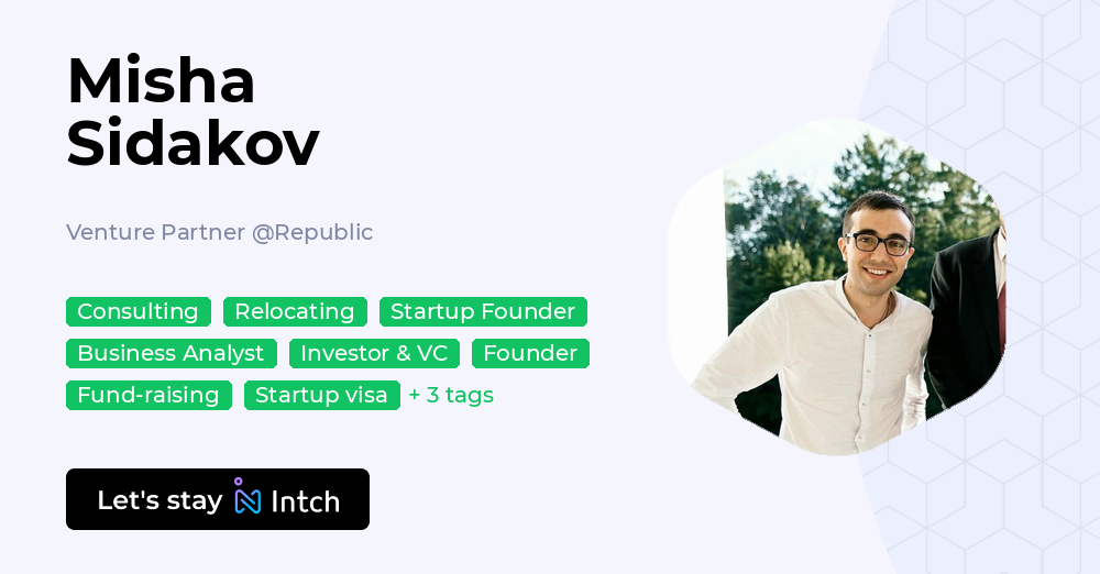 Misha Sidakov - Venture Partner, Republic | Intch
