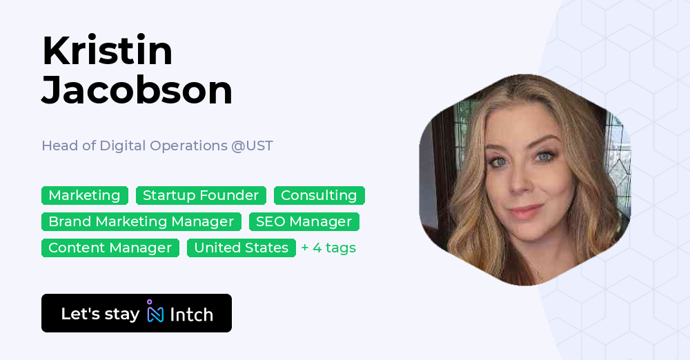 Kristin Jacobson - Head of Digital Operations, UST | Intch