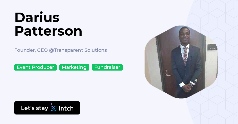Darius Patterson - Founder, CEO, Transparent Solutions | Intch