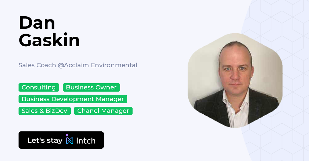 Dan Gaskin - Sales Coach, Acclaim Environmental | Intch