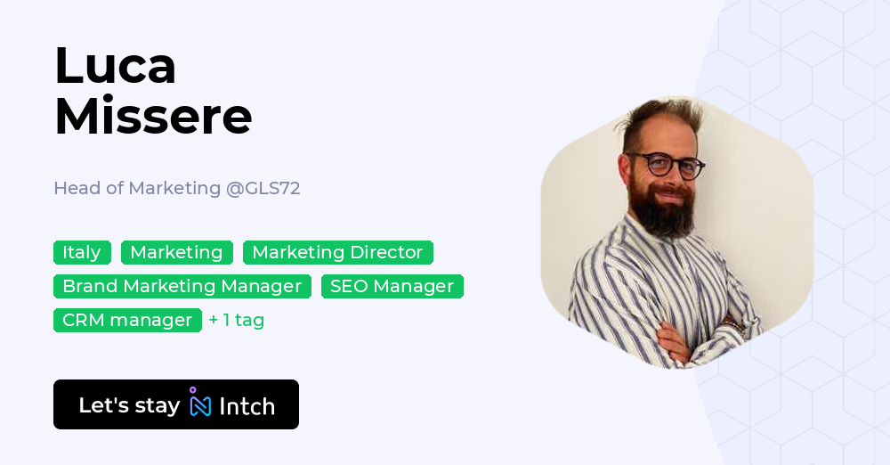 Luca Missere - Head of Marketing, GLS72 | Intch