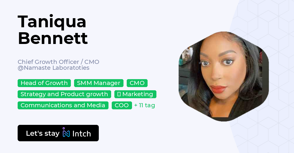 Taniqua Bennett - Chief Growth Officer / CMO, Namaste Laboratoties | Intch