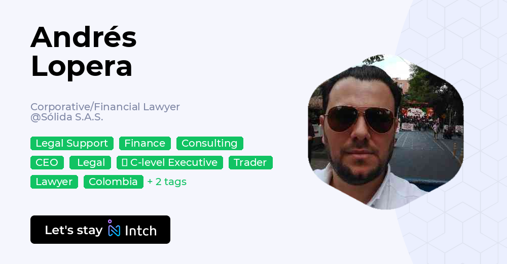 Andrés Lopera - Corporative/Financial Lawyer, Sólida S.A.S. | Intch