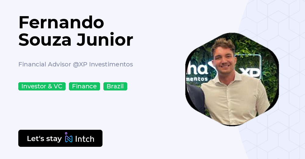 Fernando Souza Junior - Financial Advisor, XP Investimentos | Intch