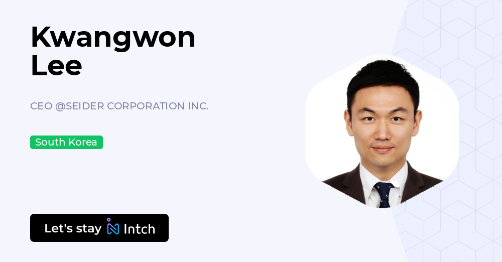 Kwangwon Lee - CEO, SEIDER CORPORATION INC. | Intch