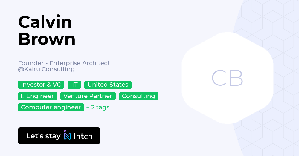 Calvin Brown - Founder - Enterprise Architect, Kairu Consulting | Intch