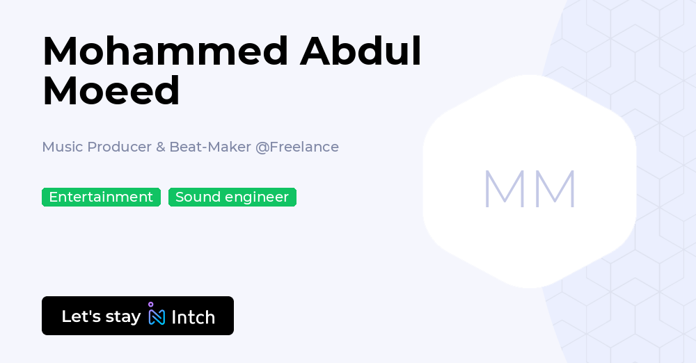 Mohammed Abdul Moeed - Music Producer & Beat-Maker, Freelance | Intch