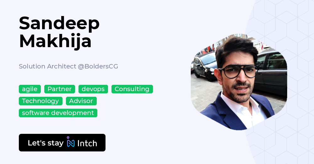 Sandeep Makhija - Solution Architect, BoldersCG | Intch