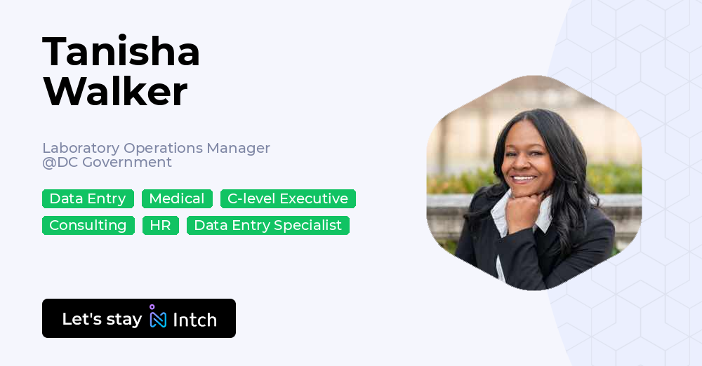 Tanisha Walker - Laboratory Operations Manager, DC Government | Intch